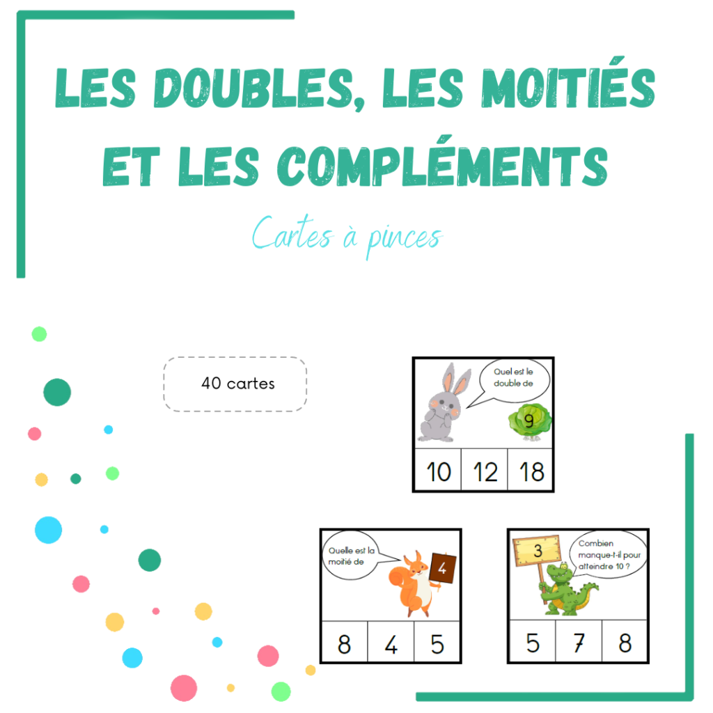 Cartes à pinces - les doubles, les moitiés et les compléments. - Ma ...